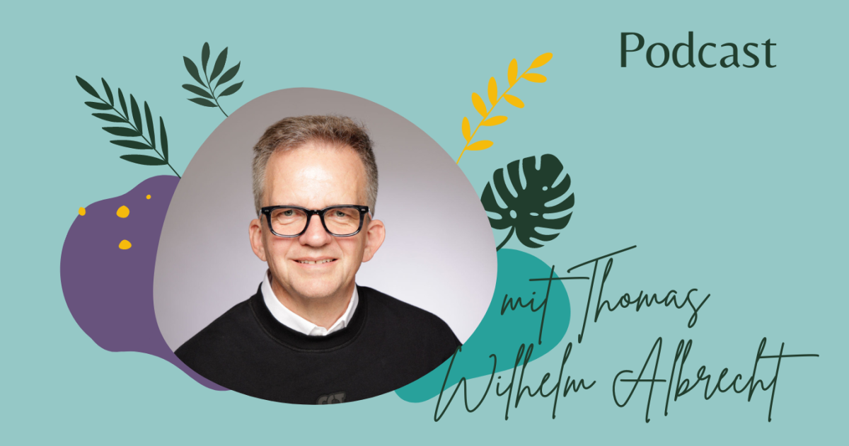Achtsame Kommunikation: Thomas Wilhelm Albrecht | Podcast